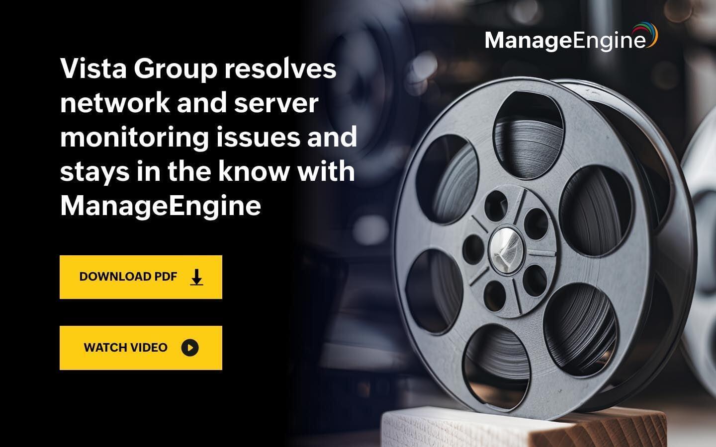 Vista Group resolves IT monitoring issues with ManageEngine